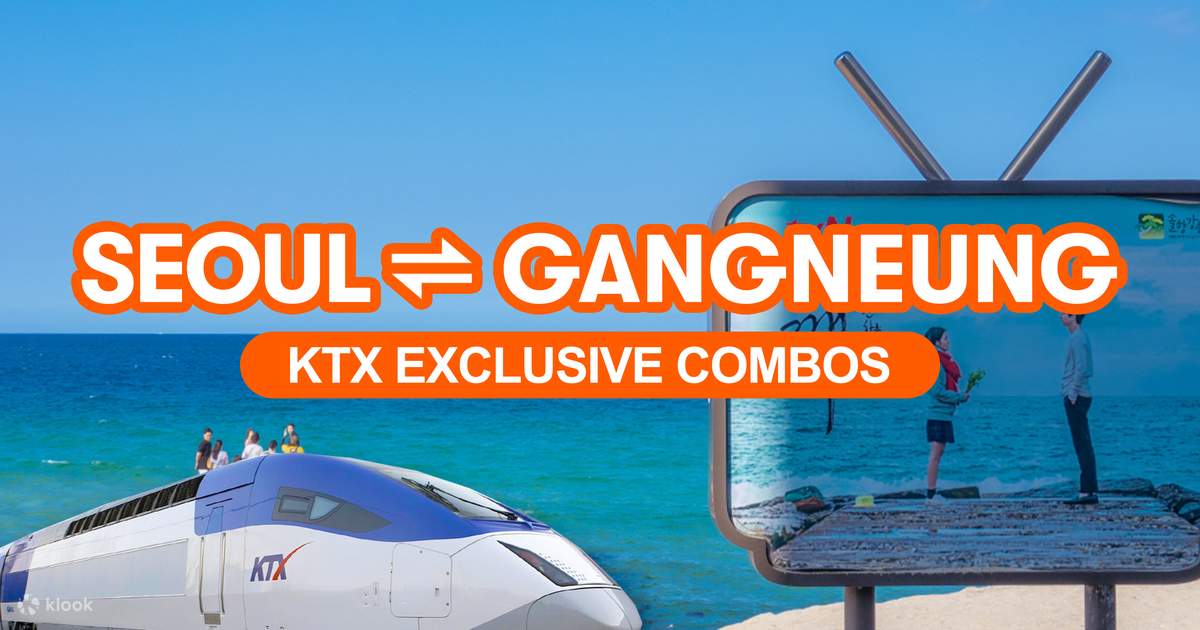 บัตรโดยสารรถไฟโซล - คังนึง KTX - Klook ประเทศไทย